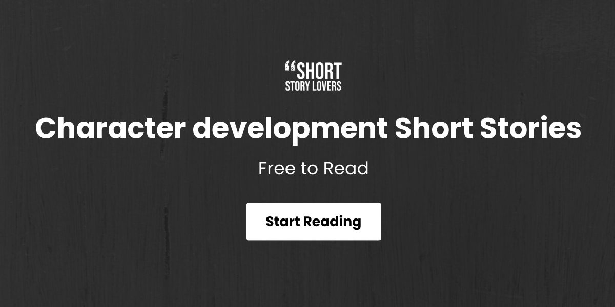 Character Development Short Stories: Read Best Character Development ...