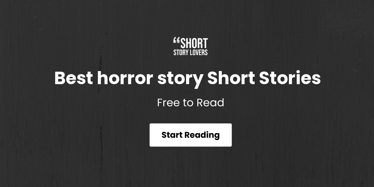 Best Horror Story Short Stories: Read Best Best Horror Story Tales ...