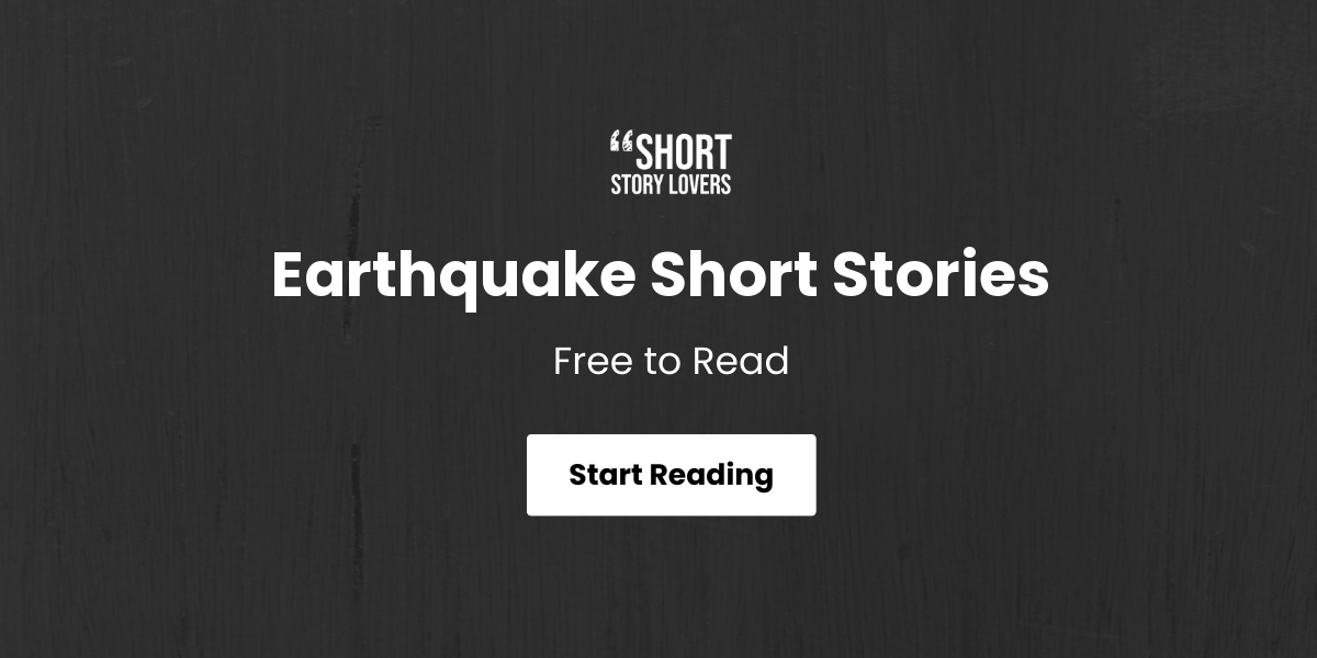 Earthquake Short Stories: Read Best Earthquake Tales Online (2026)